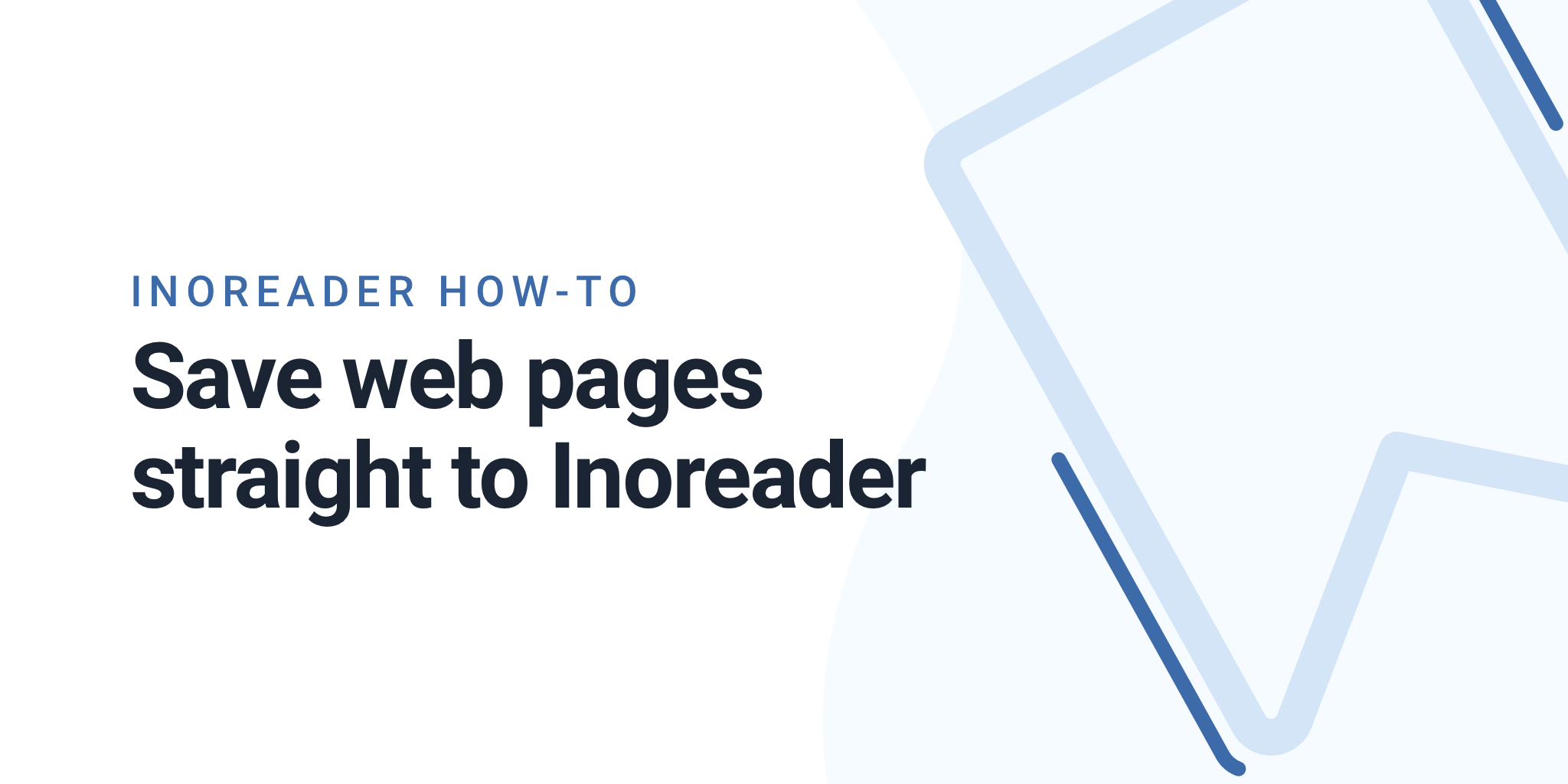 Save web pages straight to Inoreader | Inoreader blog