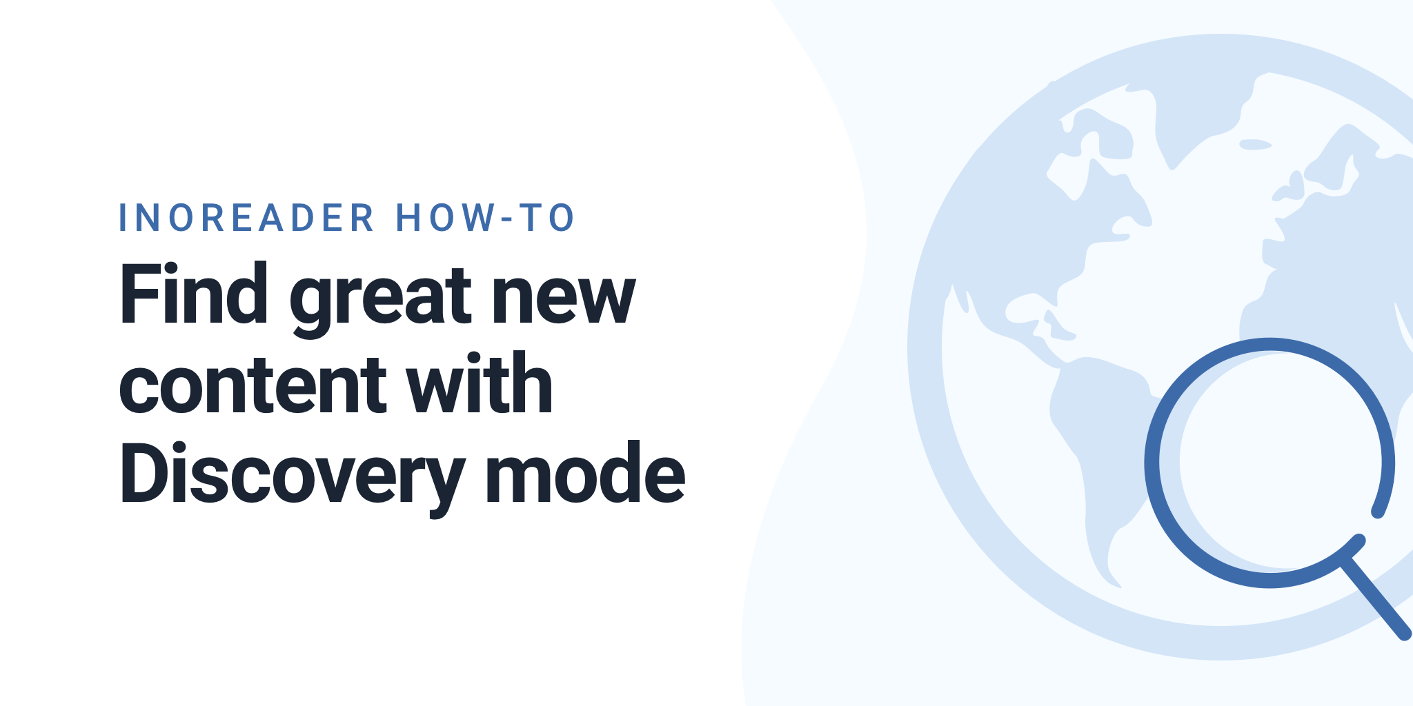 Inoreader How To Find Great New Content With Discovery Mode Inoreader Blog