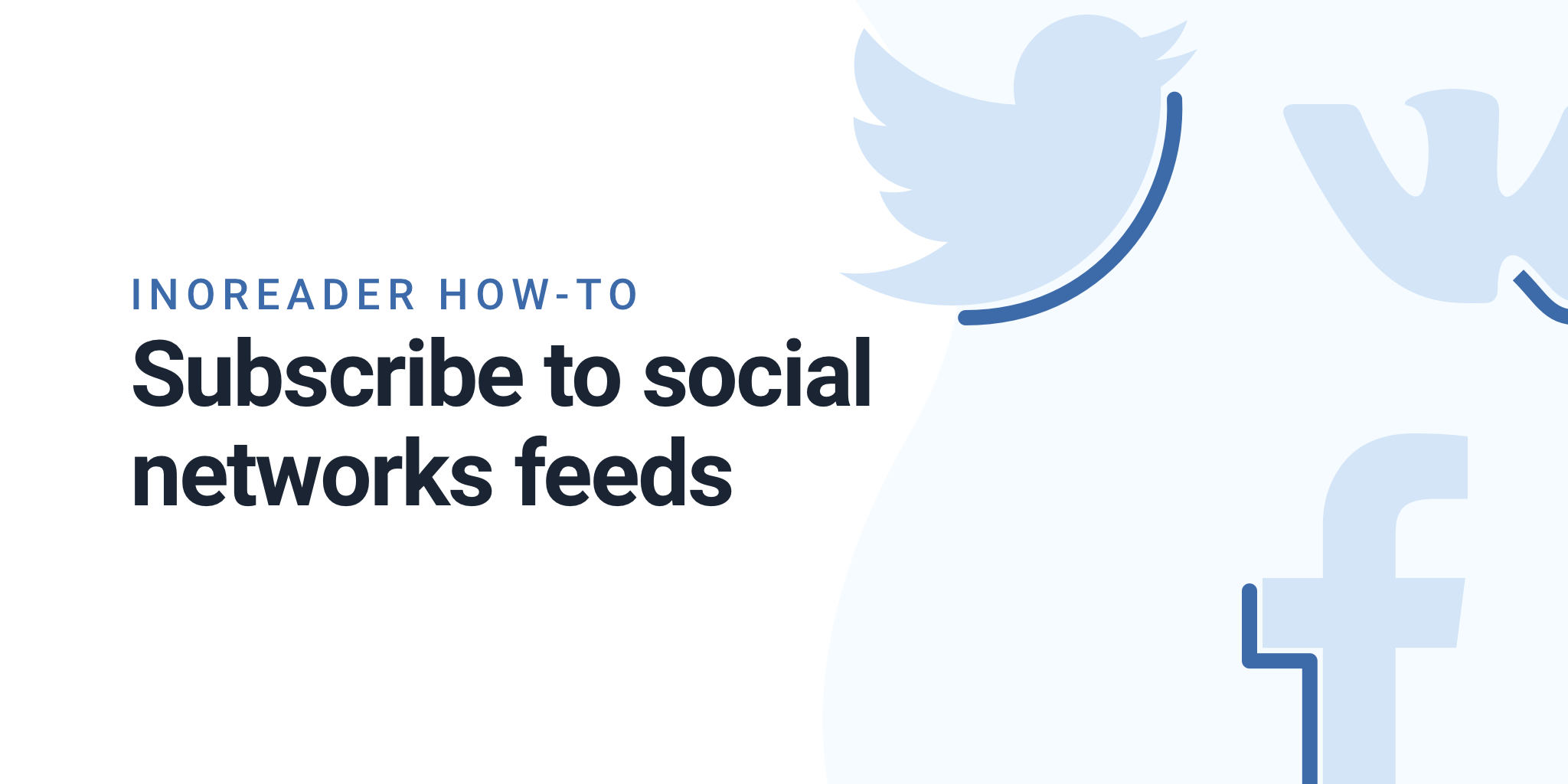 Inoreader How To Subscribe To Social Networks Feeds Inoreader Blog