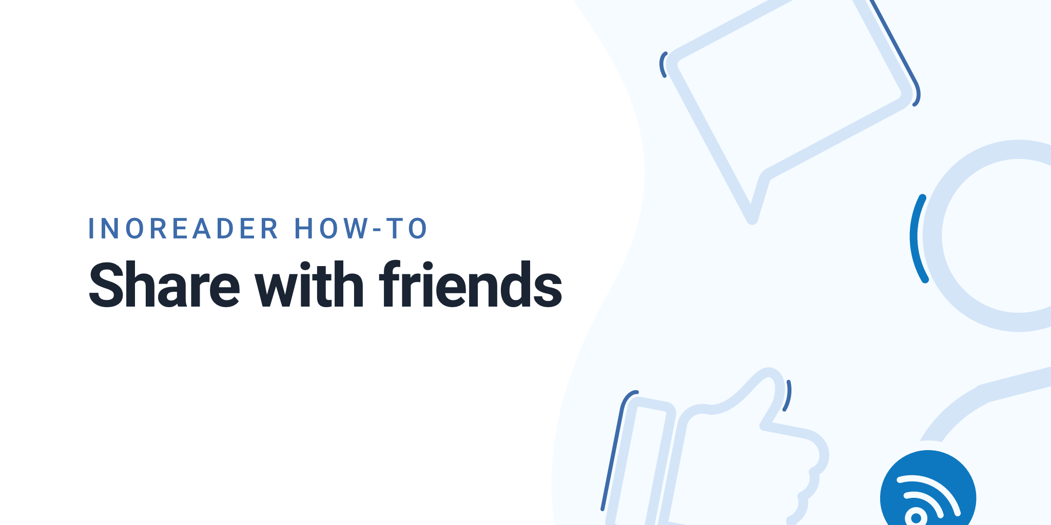 Inoreader How-to: Share with friends | Inoreader blog