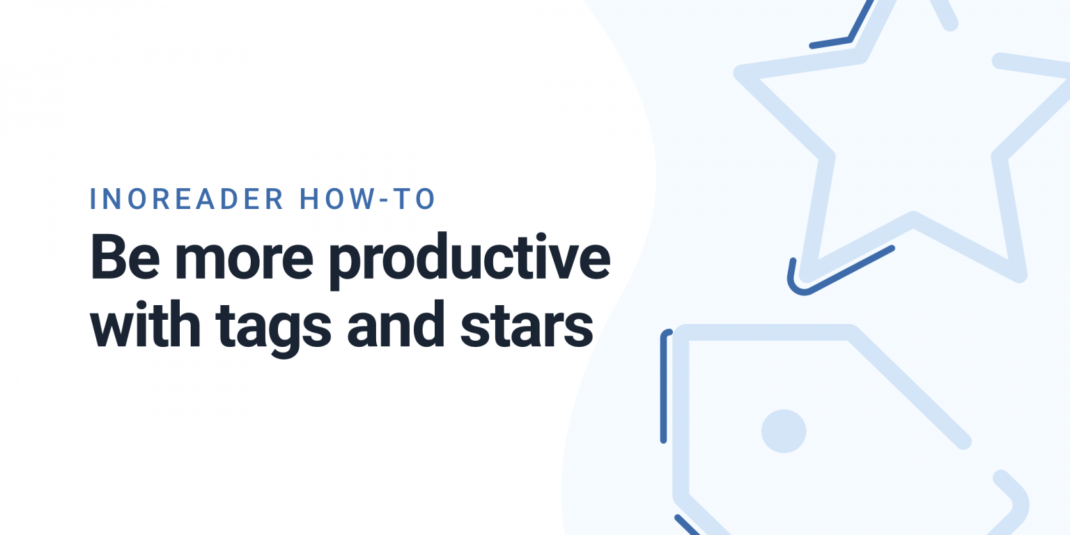 Inoreader How-to: Be more productive with tags and Read later - Inoreader blog
