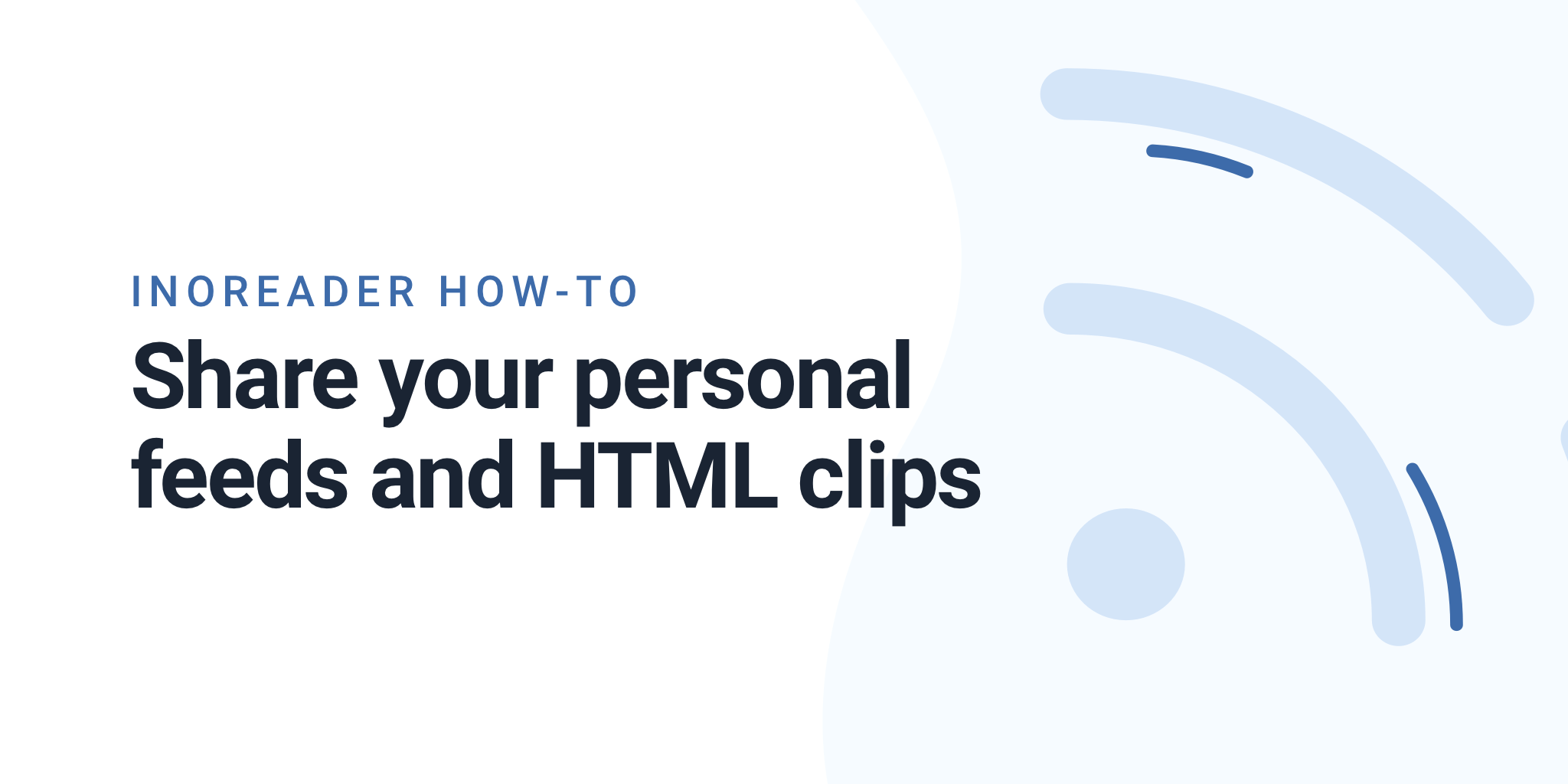 Inoreader How To Share Your Personal Feeds And Html Clips Inoreader Blog