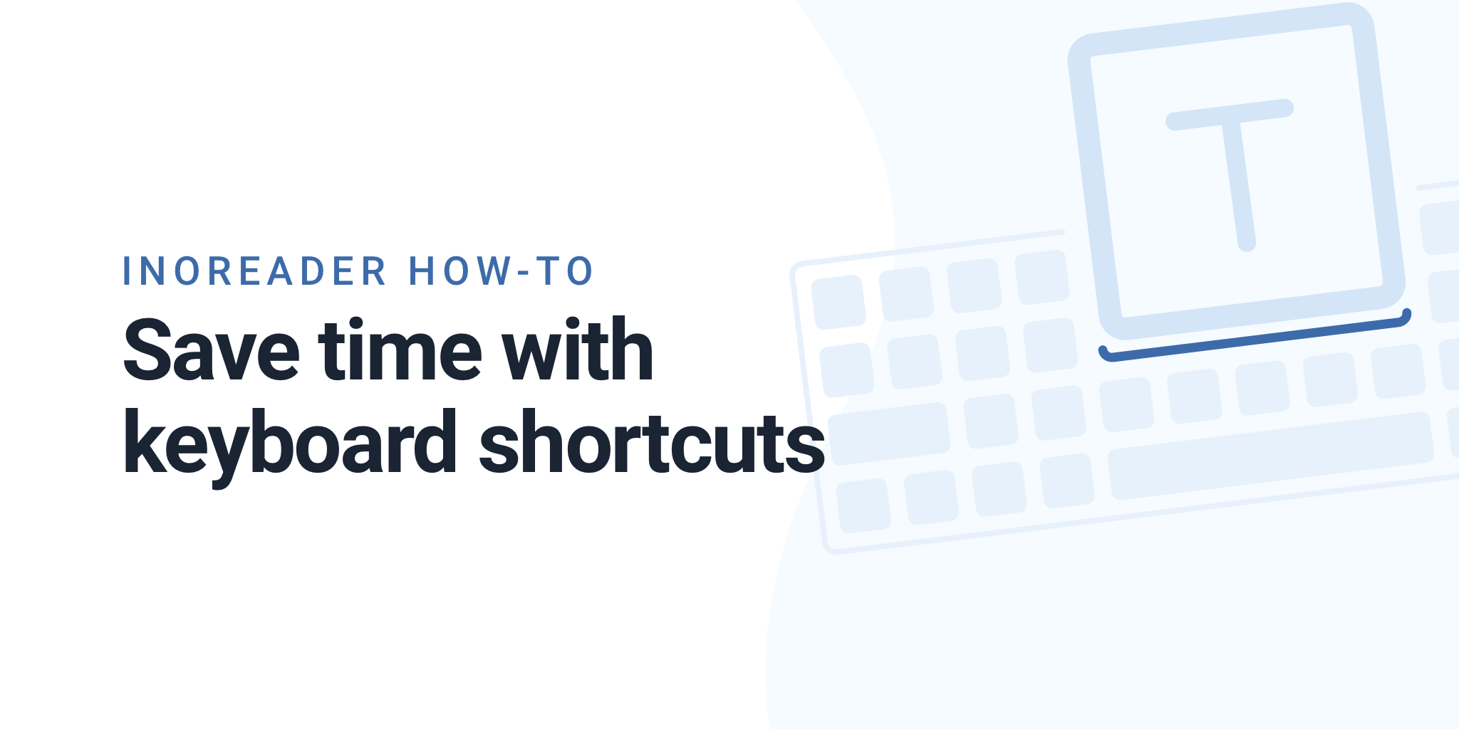 Inoreader How To Save Time With Keyboard Shortcuts Inoreader Blog