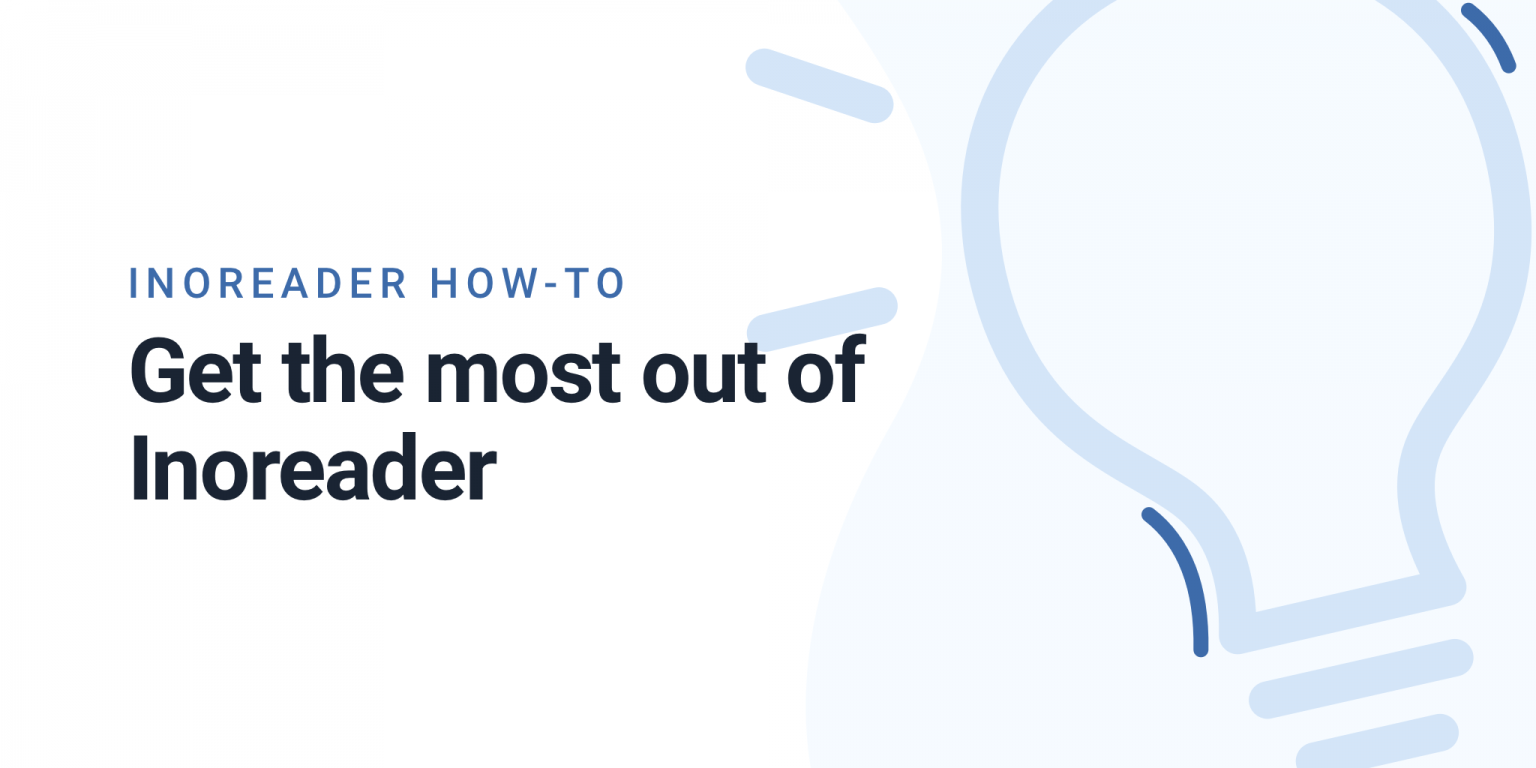 Inoreader How-to: Your guide to getting the most out of Inoreader - Inoreader blog